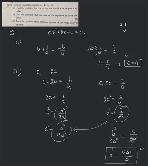 29 A Consider A Quadratic Equation Ax2 Bx C 0 I Find The Condition Th