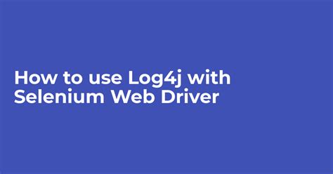 How To Use Log4j With Selenium Web Driver Uvdesk Helpdesk