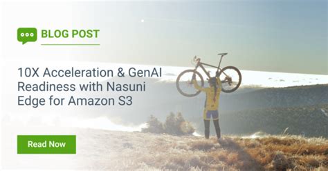 nasuni edge for amazon s3 storage speed and genai readiness