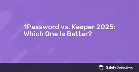 1password Vs Keeper 2024 — Which One Is Better