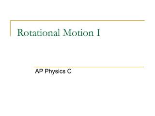 AP Physics C Rotational Motion PPT