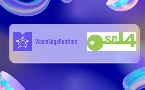 边缘的容器化 — Wasmedge 与 Sel4 Rtos 知乎