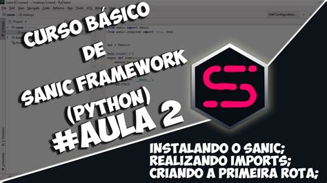 Curso Básico De Sanic Frameworkpython 2 Youtube