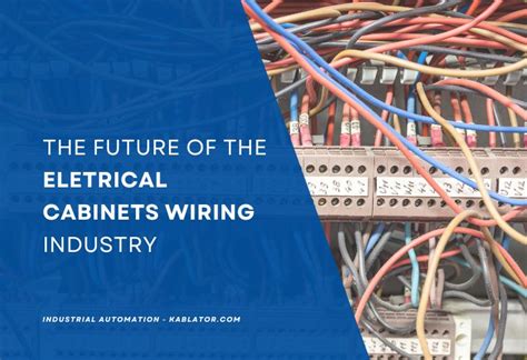 The Future Of The Electrical Cabinet Wiring Industry