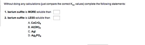 Solved Without Doing Any Calculations Compare Ksp Values