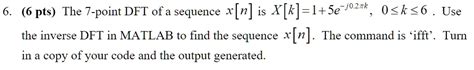Video Solution The Inverse Dft In Matlab To Find The Sequence Xn The