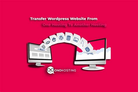 how to transfer wordpress website from one hosting to another hosting onohosting blog