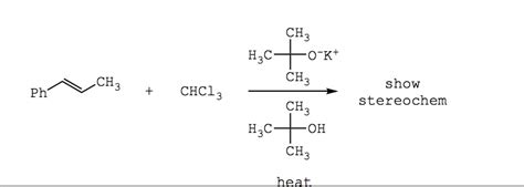 SOLVED CH Hyco Kt CH Show CHCl Stereochem CH HyC OH CH CH Ph Heat