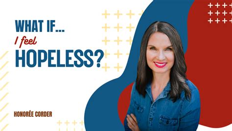 Honorée Corder On Linkedin What If I Feel Hopeless