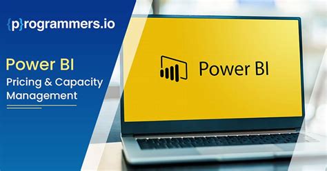 Power Bi Pricing And Capacity Management