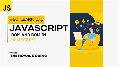 Dom And Bom In Js Javascript Tutorials For Beginners The Royal Coding