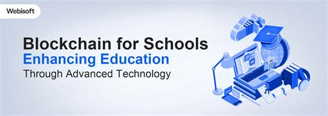 Blockchain For Schools Enhancing Education Through Advanced Technology