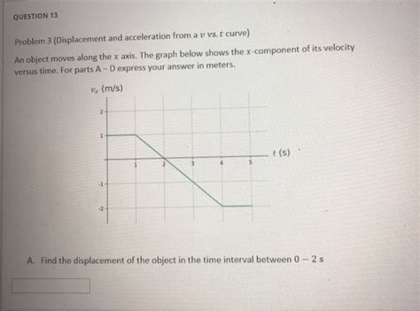 Solved QUESTION Problem Displacement And Acceleration Chegg