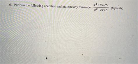 Solved 6 Perform The Following Operation And Indicate Any