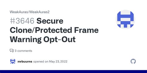secure clone protected frame warning opt out · issue 3646 · weakauras