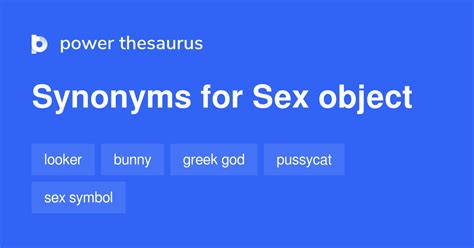 Sex Object Synonyms 36 Words And Phrases For Sex Object