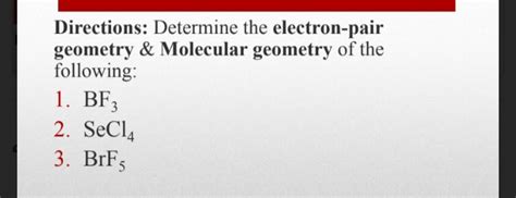 Solved Directions Determine The Electron Pair Geometry And