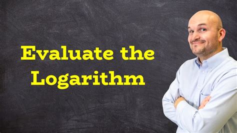 The Best Of Evaluating Logarithms Youtube