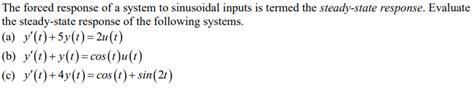 solved the forced response of a system to sinusoidal inputs