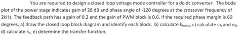 Solved You Are Required To Design A Closed Loop Voltage Mode