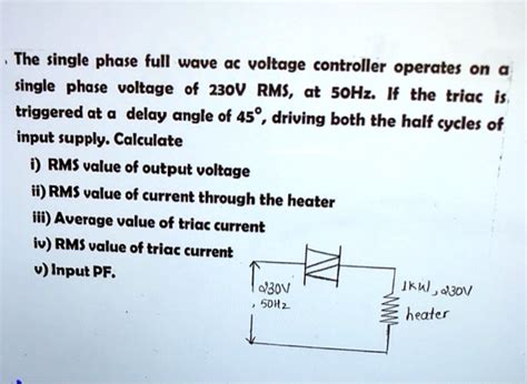 SOLVED The Single Phase Full Wave AC Voltage Controller Operates On A Single Phase Voltage Of