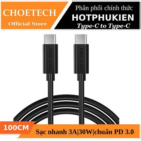 Dây Cáp Sạc Nhanh Type C Chuẩn Pd 3 0 Hiệu Choetech Cc002 Hot Phụ Kiện