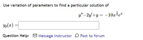 Solved Use variation of parameters to find a particular | Chegg.com