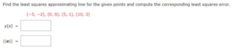 Solved Find The Least Squares Approximating Line For The