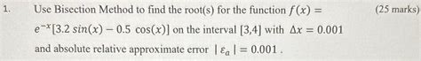 solved use bisection method to find the root s ﻿for the