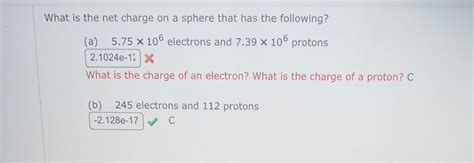 Solved What Is The Net Charge On A Sphere That Has The Chegg Com