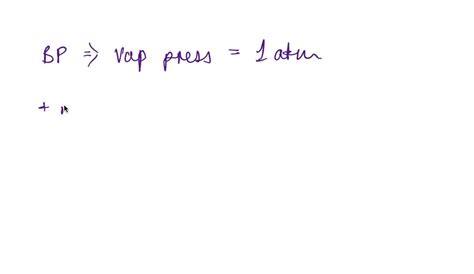 Solvedexplain Why The Boiling Point Of A Solution Containing A