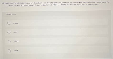 Solved Using The Correct Syntax Allows The User To Extract