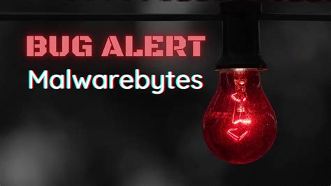 Bug Alert Malwarebytes