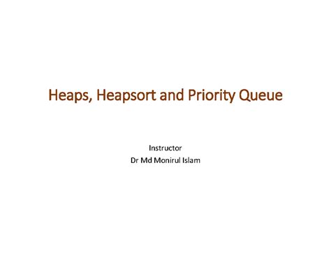 Cse 105 January 2023part2 02 Heaps Heapsort And Priority Queue Instructor Dr Md Monirul Islam