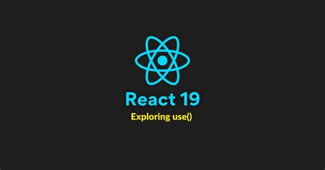 goodbye useeffect exploring use in react 19 fireup pro