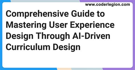 Comprehensive Guide To Mastering User Experience Design Through Ai Driven Curriculum Design