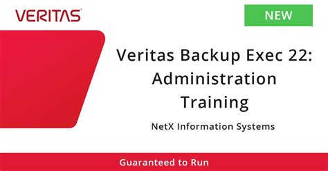 Netx Information Systems Inc On Linkedin Veritas Backup Exec 22 Administration Training