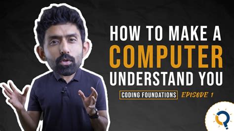 How To Make A Computer Understand You Coding Foundations