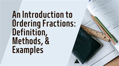 An Introduction To Ordering Fractions Definition Methods And Examples Pakmcqs