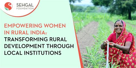 Empowering Rural Women In India Via Local Institutions