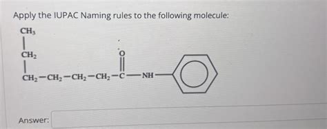 Solved Apply The Iupac Naming Rules To The Following