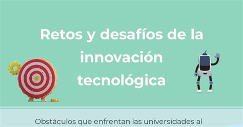 Retos Y Desafíos De La Innovación Tecnológica
