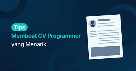 tips membuat cv programmer yang menarik dicoding blog