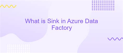 what is sink in azure data factory apix drive