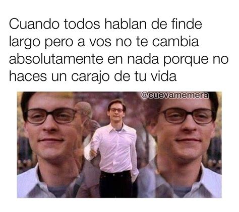 Cuando Todos Hablan De Finde Largo Pero A Vos No Te Cambia