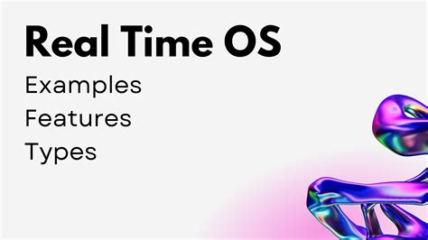What Is Real Time Operating System Example Features And Types By