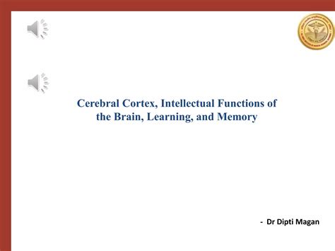 Cerebral Cortex Intellectual Functions Of The Brain Learning And Memory Ppt