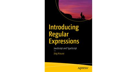 Introducing Regular Expressions Javascript And Typescript Book