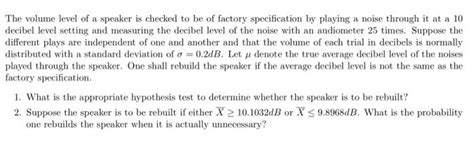 Solved The Volume Level Of A Speaker Is Checked To Be Of Chegg