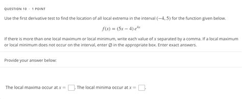 Solved Use The First Derivative Test To Find The Location Of